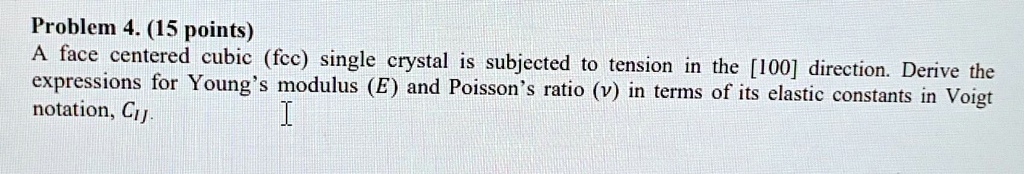 SOLVED: Problem 4. (15 points) A face-centered cubic (fcc) single crystal is subjected to ...