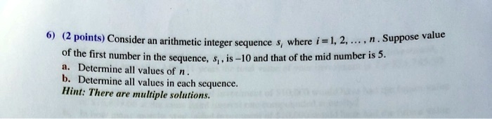 6) (2 points) Consider an arithmetic integer sequence s,...