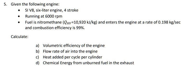 SOLVED: Please do Part D. 5. Given the following engine: Si V8, six ...