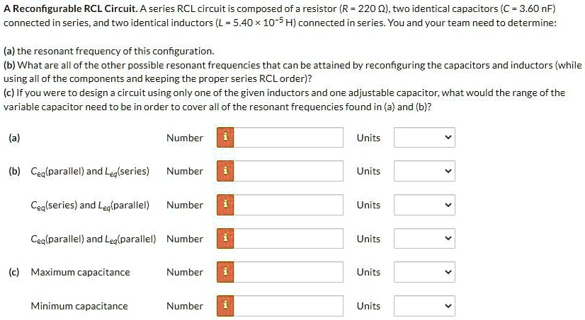SOLVED: A Reconfigurable RLC Circuit: A series RLC circuit is composed ...