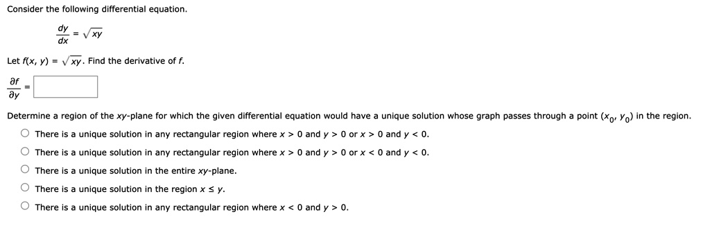 SOLVED: Consider the following differential equation Let f(x, Y) = Vxy Find the derivative of f ...