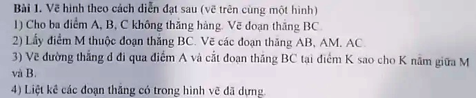 SOLVED: BÃ i 1. Váº½ hÃ¬nh theo cÃ¡ch diá»…n Ä‘áº¡t sau (váº½ trÃªn cÃ¹ng IOI hÃ¬nh) 1) Cho ba Ä ...