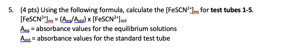 SOLVED: 5. (4 pts) Using the following formula, calculate the [FeSCN ...