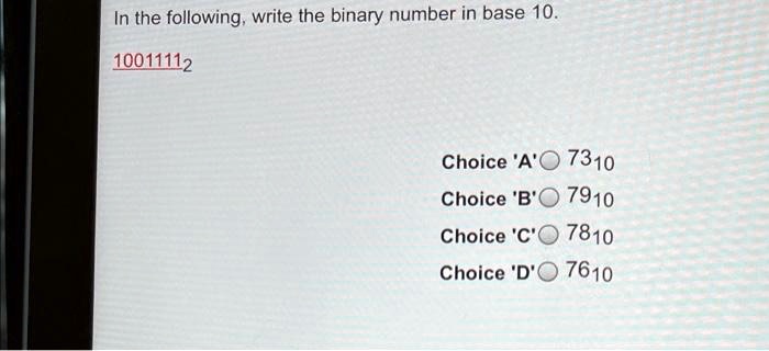 SOLVED: how do i solve this? In the following, write the binary number ...