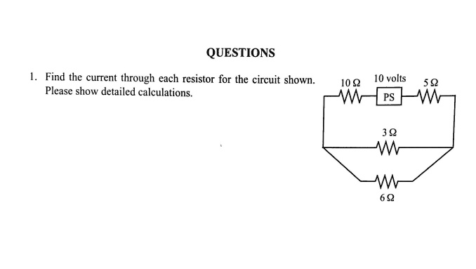 SOLVED: QUESTIONS Find the current through each resistor for the circuit shown Please show ...