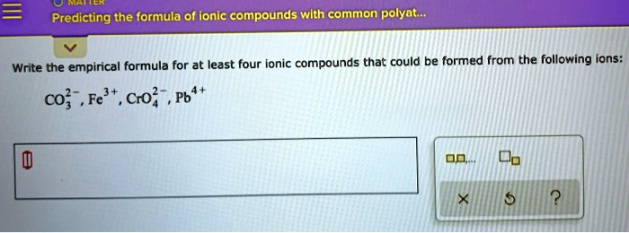 predicting the formula of ionic compounds with common polyat write the empirical formula for at ...