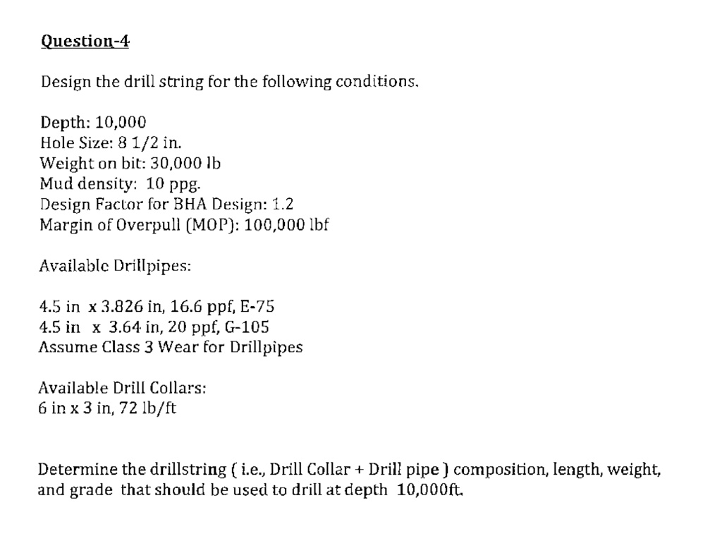Question-4 Design the drill string for the following conditions. Depth ...