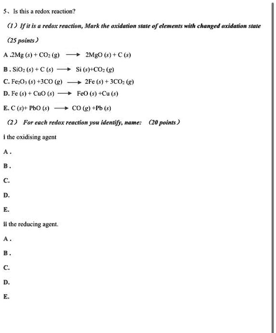 SOLVED: 5Is this a redox reaction? 1)Hit is a redox reaction,Markthe ...