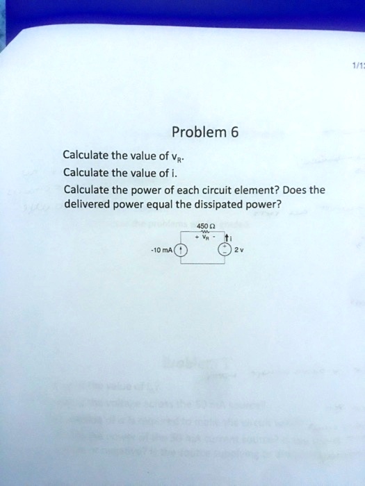 SOLVED: 1/1 Problem 6 Calculate the value of V Calculate the value of i. Calculate the power of ...