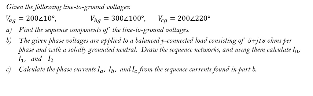 SOLVED: Given the following line-to-ground voltages: Vag = 20010, Vbg ...