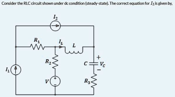 Consider the RLC circuit shown under dc condition (steady-state). The correct equation for IL is ...