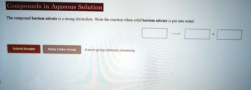 SOLVED:Compounds in Aqueous Solution The compound barium nitrate is ...