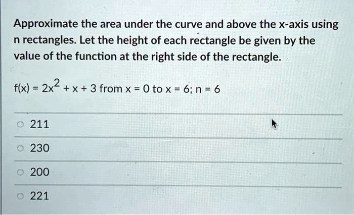 SOLVED: Approximate the area under the curve and above the X-axis using ...