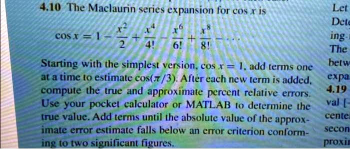 SOLVED: Texts: Provide the MATLAB code and I will upvote. 4.10 The Maclaurin series expansion ...