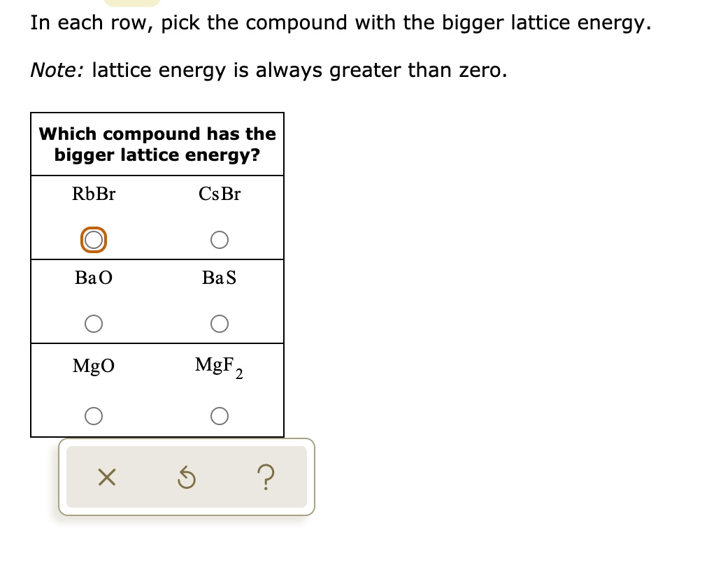 SOLVED: In each row, pick the compound with the bigger lattice energy ...