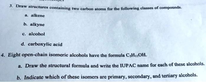 Draw structures containing (Cw carbon atoms for the following classes of compounds: alkene ...
