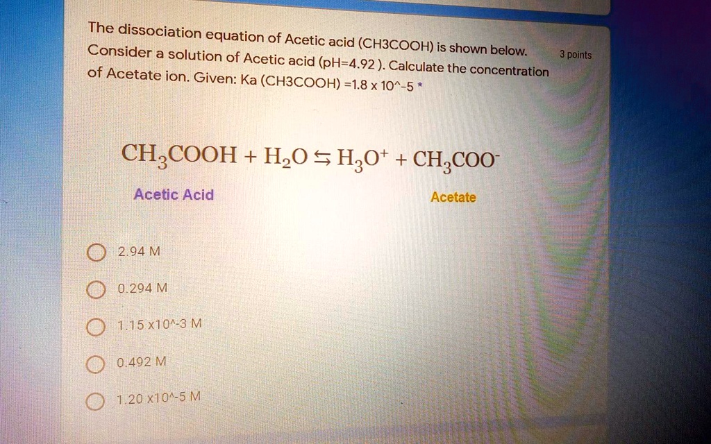 Solved The Dissociation Equation Of Acetic Acid Ch3cooh Is Shown Below Ch3cooh H2o â† H3o