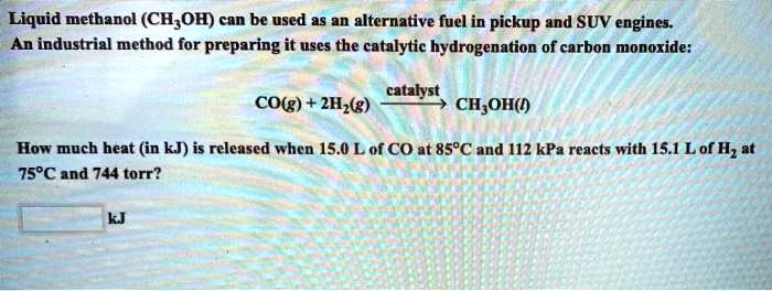 Liquid methanol (CH3OH) can be used as an alternative fuel in pickup ...