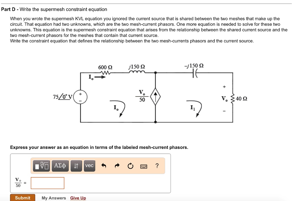 Part D - Write the supermesh constraint equation When you wrote the supermesh KVL equation, you ...