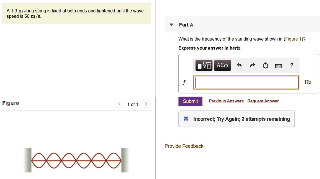 SOLVED: A 1.3 m-long string is fixed at both ends and tightened until the wave speed is 50 m/s ...
