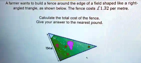 SOLVED: A farmer wants to build a fence around the edge of a field ...