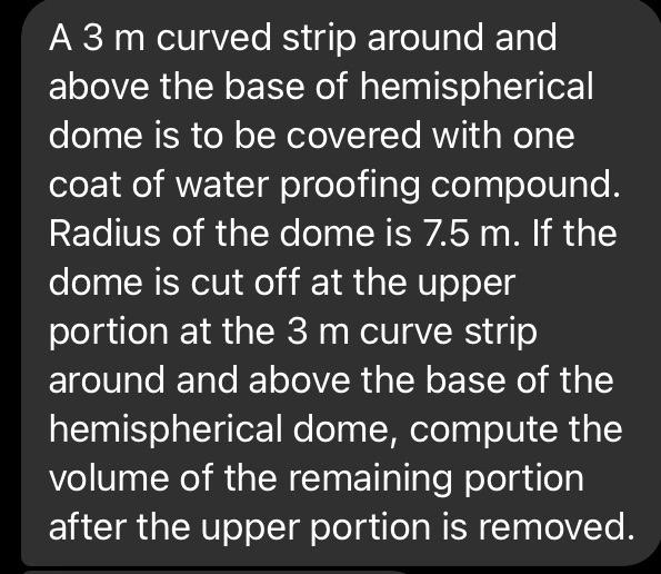 A 3 m curved strip around and above the base of hemispherical dome is ...