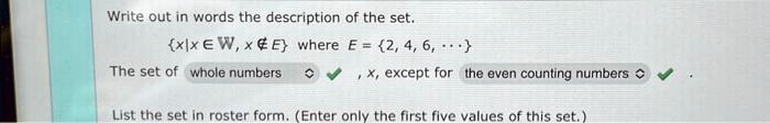 SOLVED: Write out in words the description of the set: x | x is an even whole number, x is not ...