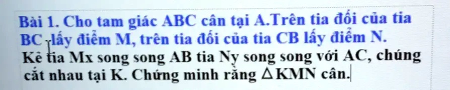 Bài 1. Cho tam giác ABC cân t?i A.Trên tia ??i c?a tia BC l?y ?i?m M, trên tia ??i c?a tia CB l ...