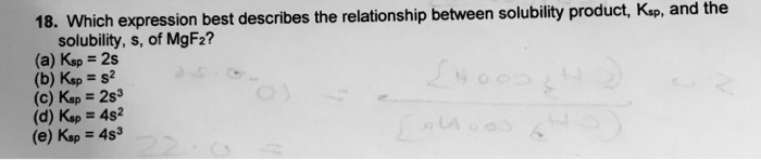 18. Which expression best describes the relationship between solubility ...