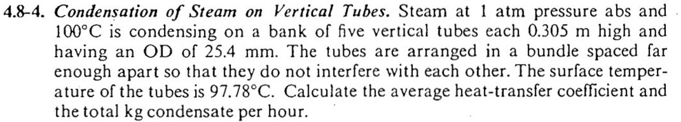 4.8-4. Condensation of Steam on Vertical Tubes. Steam at 1 atm pressure ...