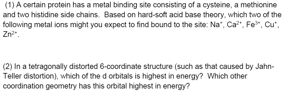 (1) A certain protein has a metal binding site consisting of a cysteine ...