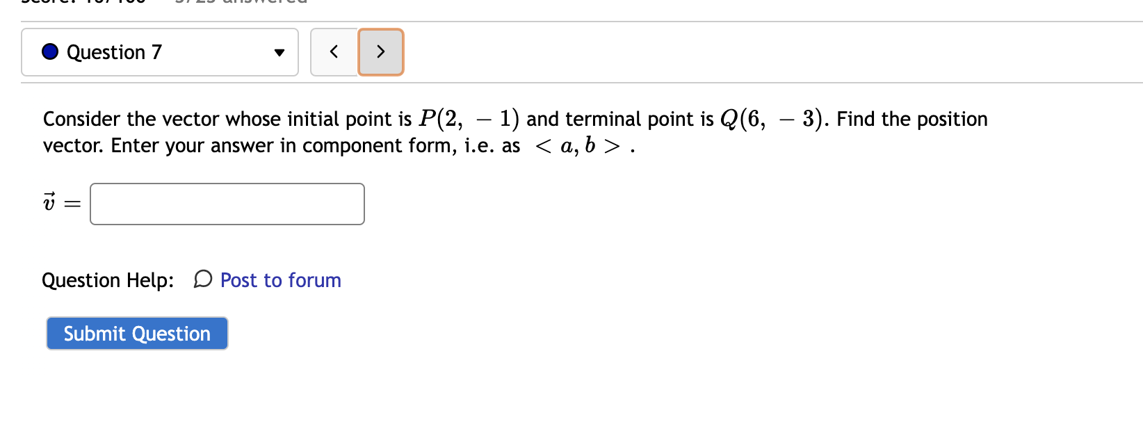 SOLVED: Question 7 Consider the vector whose initial point is P(2,-1) and terminal point is Q(6 ...