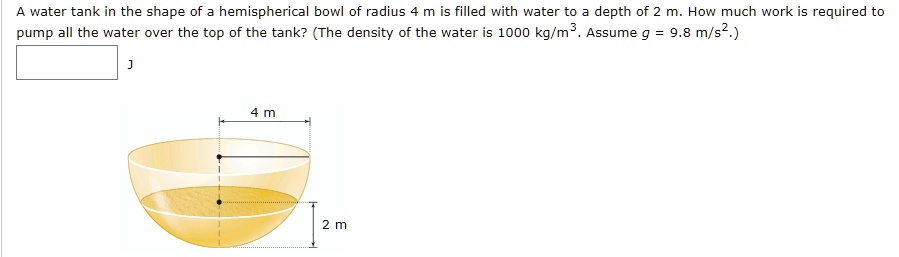 water tank in the shape of hemispherical bowl of radius m is filled with water to depth of 2 m ...