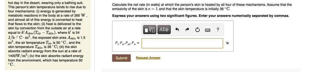 SOLVED: Calculate the net rate (in watts) at which the person's skin is ...