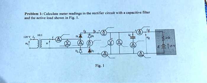 SOLVED: Problem 1:Calculate meter readings in the rectifier circuit ...