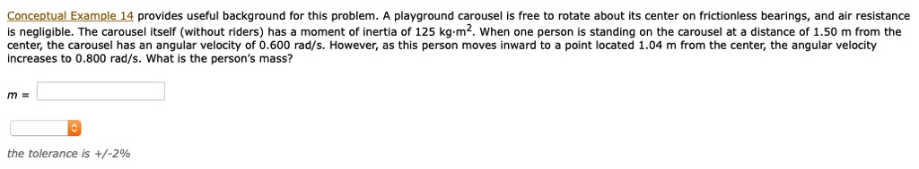 SOLVED: Conceptual Example 14 provides useful background for this problem playground carousel is ...
