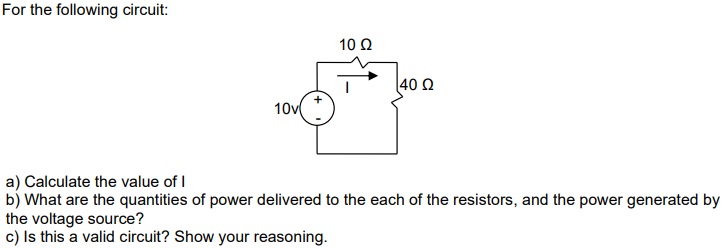 For the following circuit: a) Calculate the value of I b) What are the ...