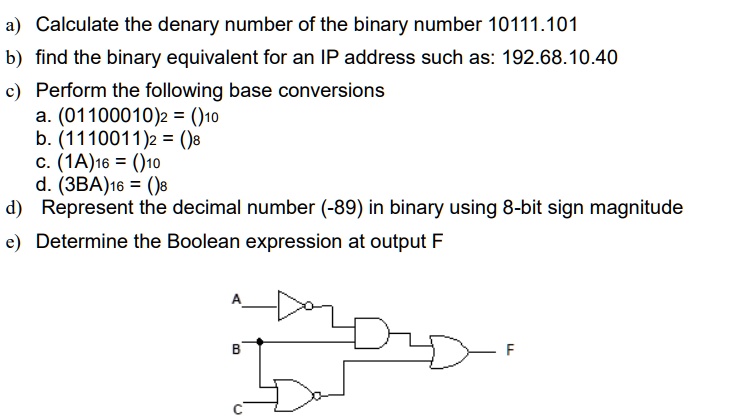 SOLVED: a) Calculate the denary number of the binary number 10111.101. b) Find the binary ...