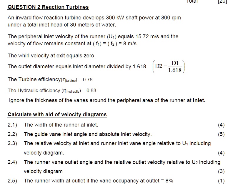 SOLVED: Question 2: Reaction Turbines An inward flow reaction turbine ...