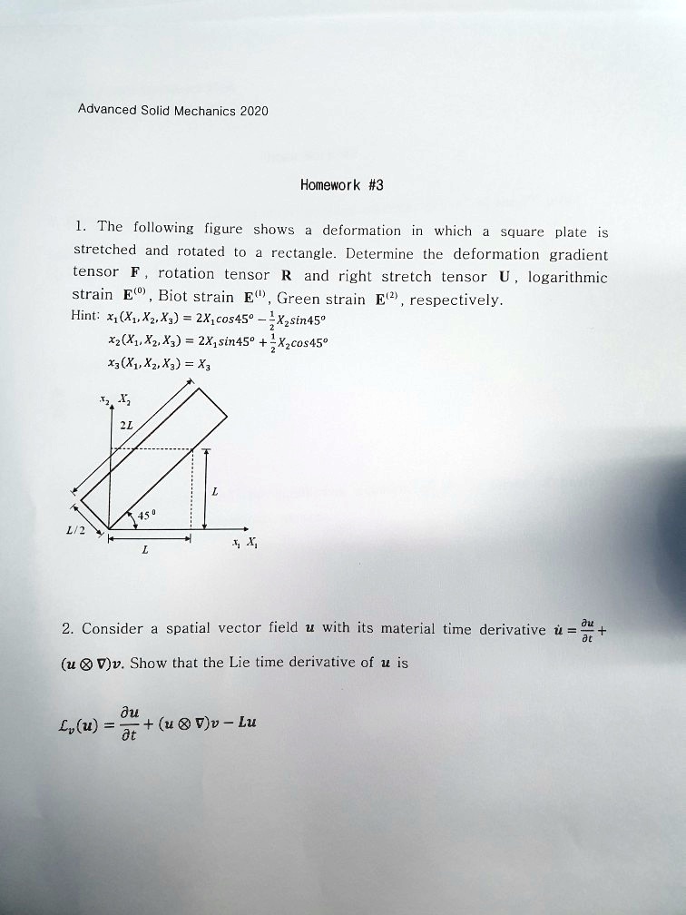 Advanced Solid Mechanics 2020 Homework #3 1. The following figure shows a deformation in which a ...