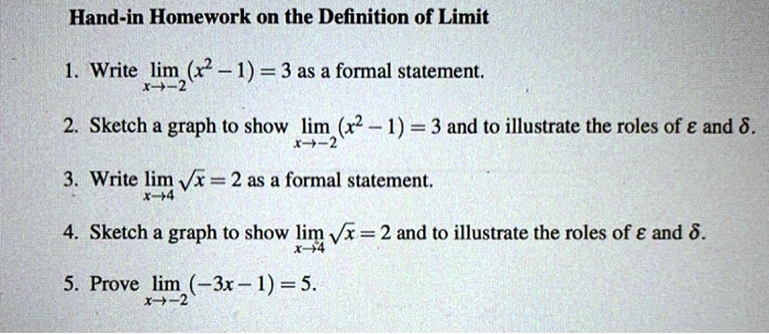 SOLVED: Hand-in Homework on the Definition of Limit Write lim (x? 1 ...