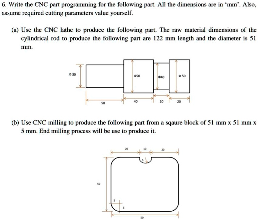 [GET ANSWER] 6. Write the CNC part programming for the following part ...
