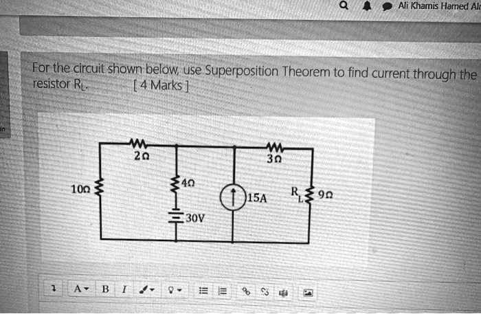 For the circuit shown below, use Superposition Theorem to find current through the resistor RL ...