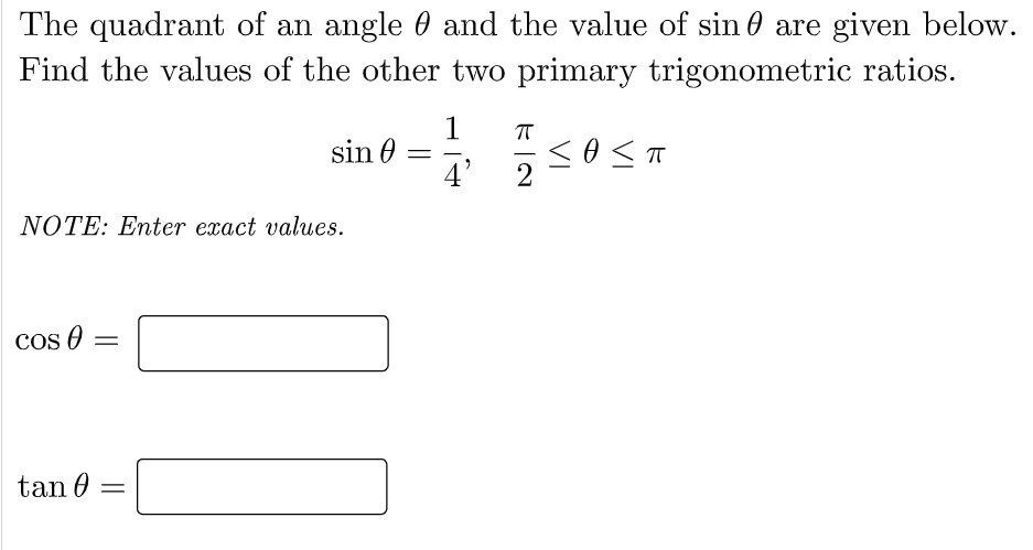 the quadrant of an angle and the value of sin 0 are given below find the values of the other two ...