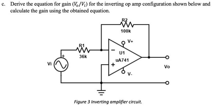 Solved Derive The Equation For Gain Vo Vi For The Inverting Op Amp