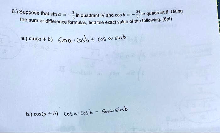 Suppose that sin a = in quadrant IV and cos b in quadrant II. Using the ...