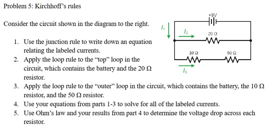 Problem 5: Kirchhoff's rules +9V Consider the circuit shown in the diagram to the right. I1 I2 ...