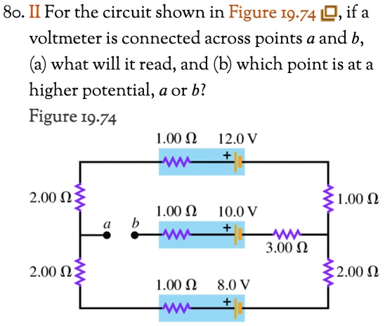 SOLVED: 8o. II For the circuit shown in Figure 19.74 @, if a voltmeter is connected across ...