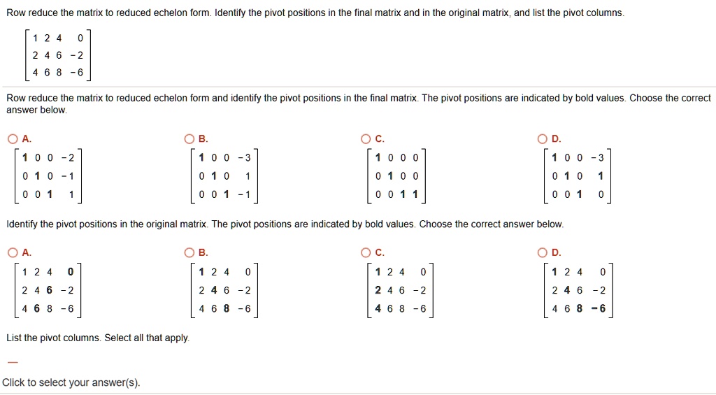 row reduce the matrix to reduced echelon form identify the pivot ...