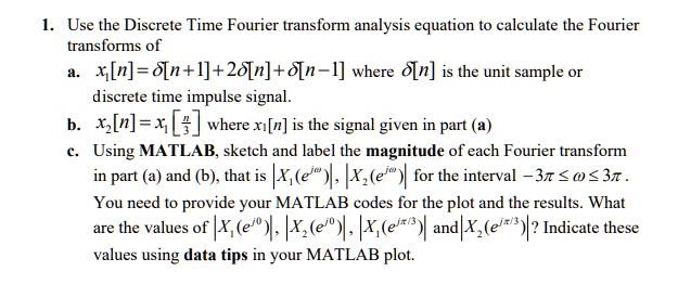 SOLVED: Use the Discrete Time Fourier transform analysis equation to ...